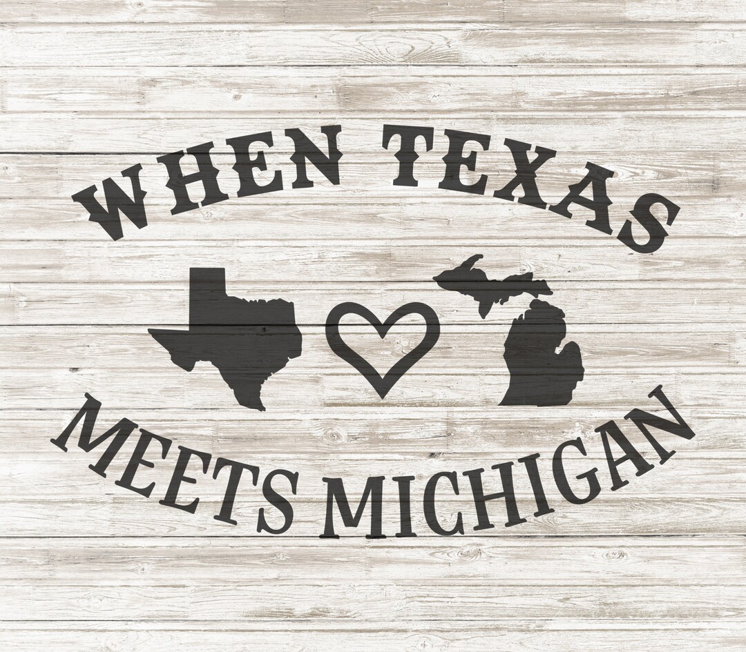 When Texas Meets Michigan Svg Texas and Michigan Svg Texas Svg Michigan ...