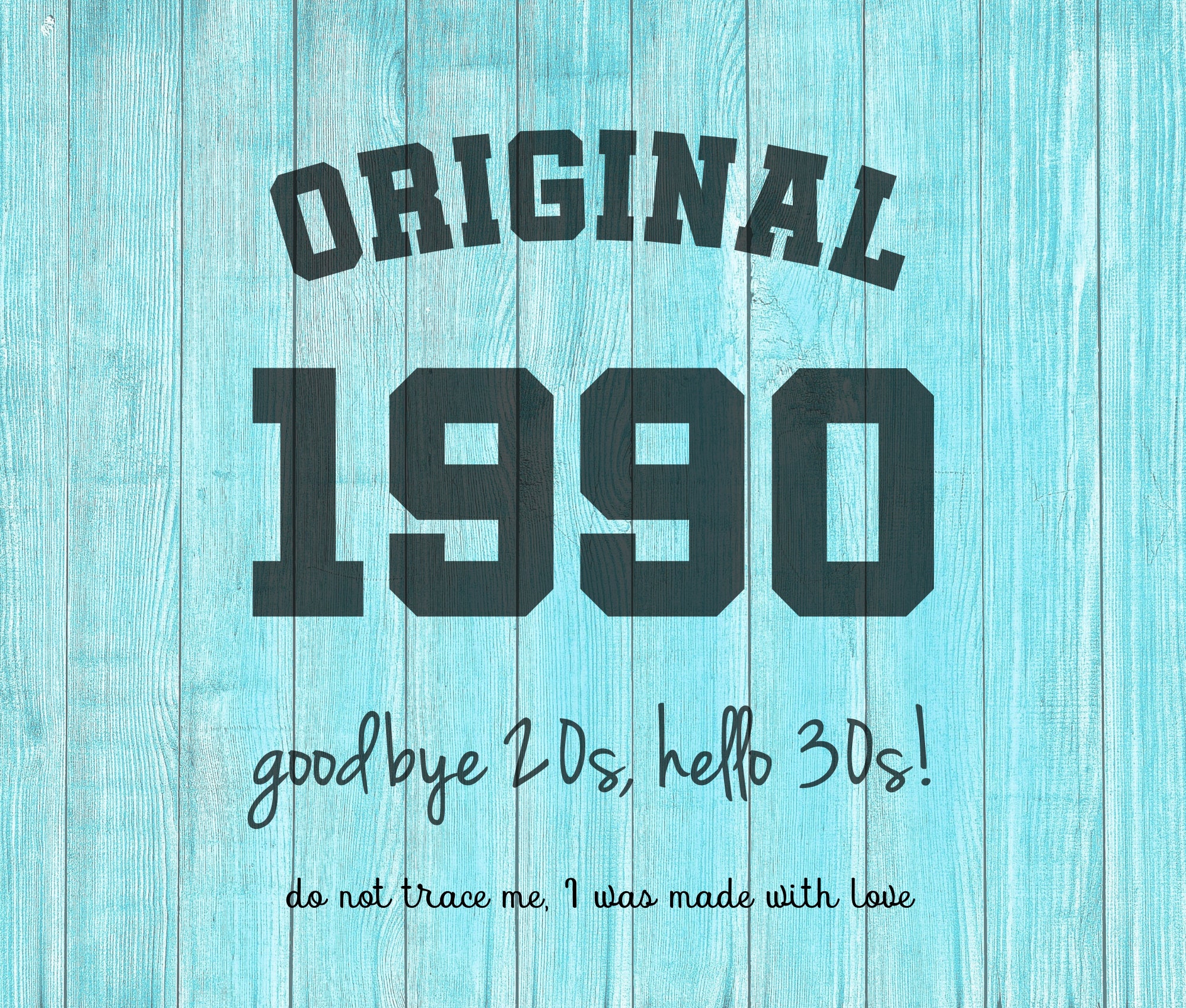Original 1990 Goodbye 20s Hello 30s Birthday svg 90s baby svg | Etsy