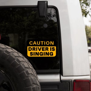 Caution Driver is Singing Decal Window Bumper Sticker Dash - Etsy
