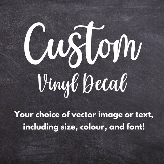 Custom Decal Personalized Decal Design Your Own Decal - Etsy