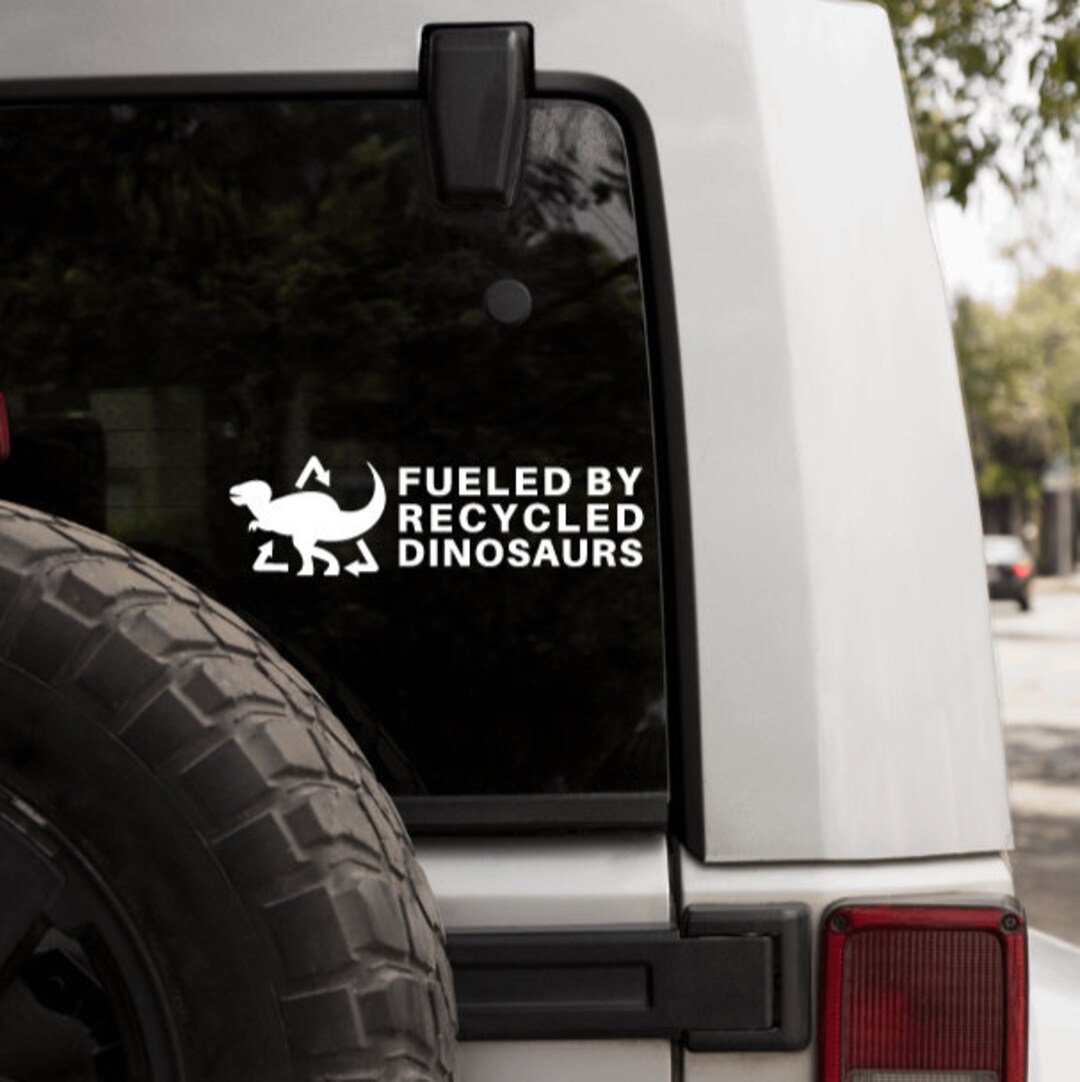 Fueled by Recycled Dinosaurs Decal Window Bumper Sticker Dash - Etsy