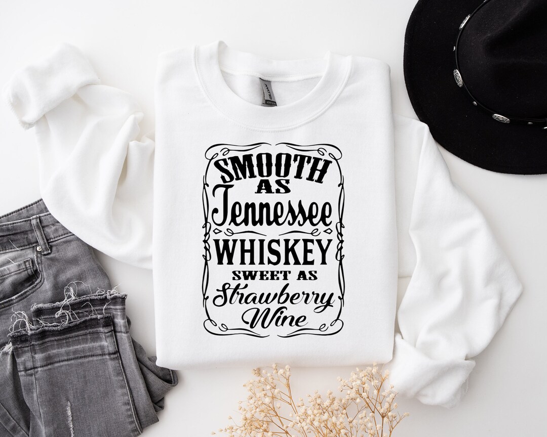 Smooth as Tennessee Whiskey Sweatshirt - Etsy