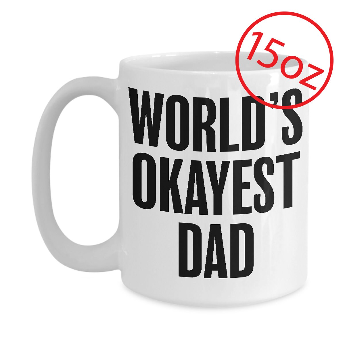 World's Okayest Dad Funny Dad Mug Gift for Dad Gift For Father's Day ...