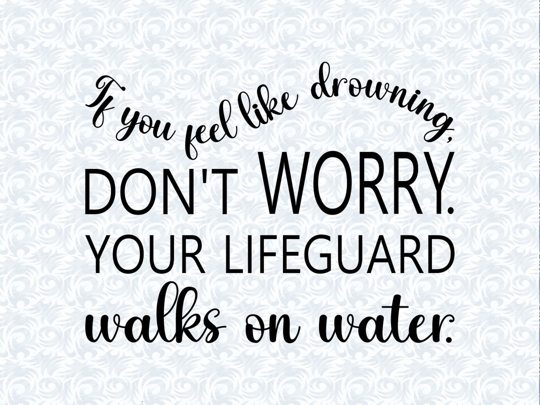 If You Feel Like Drowning Don't Worry Quotes SVG With Commercial ...