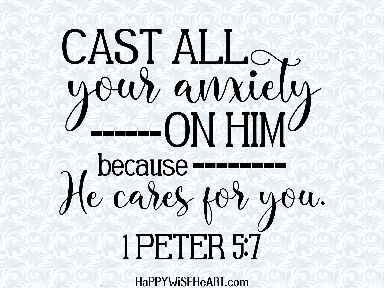 1 Peter 5:7 Cast All Your Anxiety on Him Because He Cares | Etsy