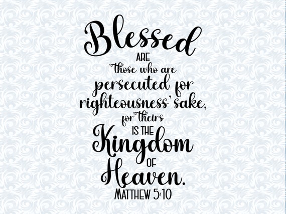 Blessed Are Those Who Are Persecuted Blessed Are Those Who Are Persecuted