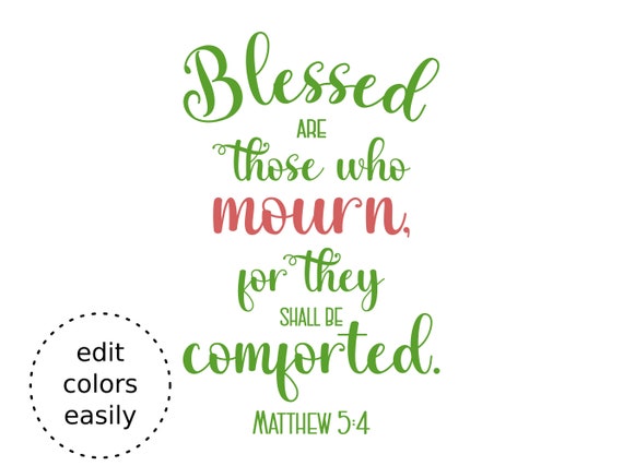 Blessed Are They Who Mourn For They Shall Be Comforted
