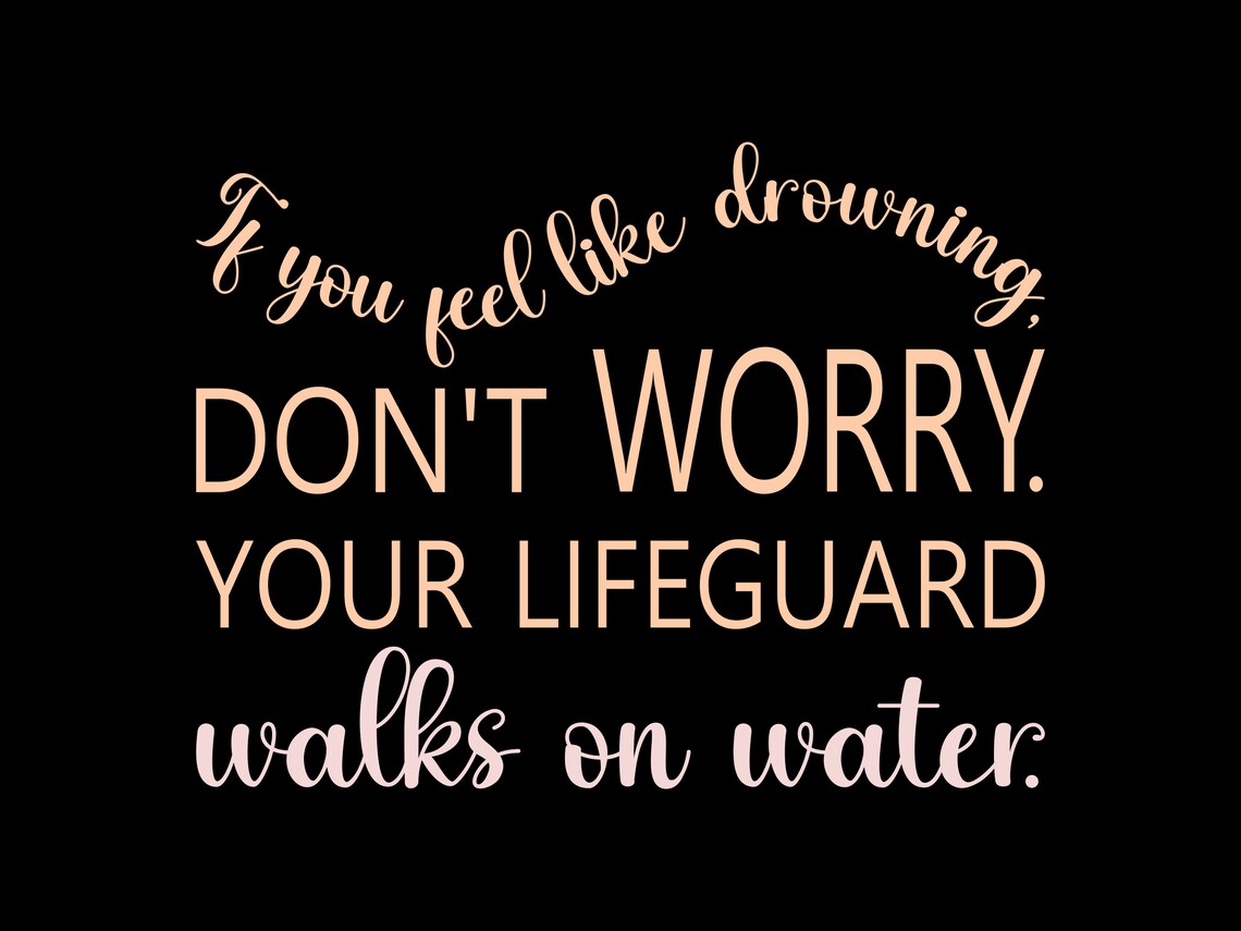 Inspirational Quotes SVG: Lifeguard Walks on Water (commercial License ...