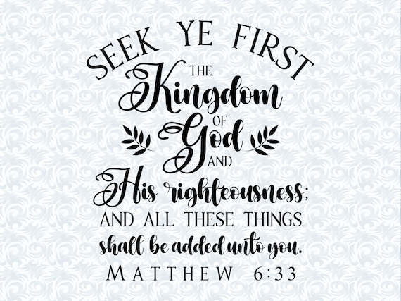 Seek First The Kingdom Of God
