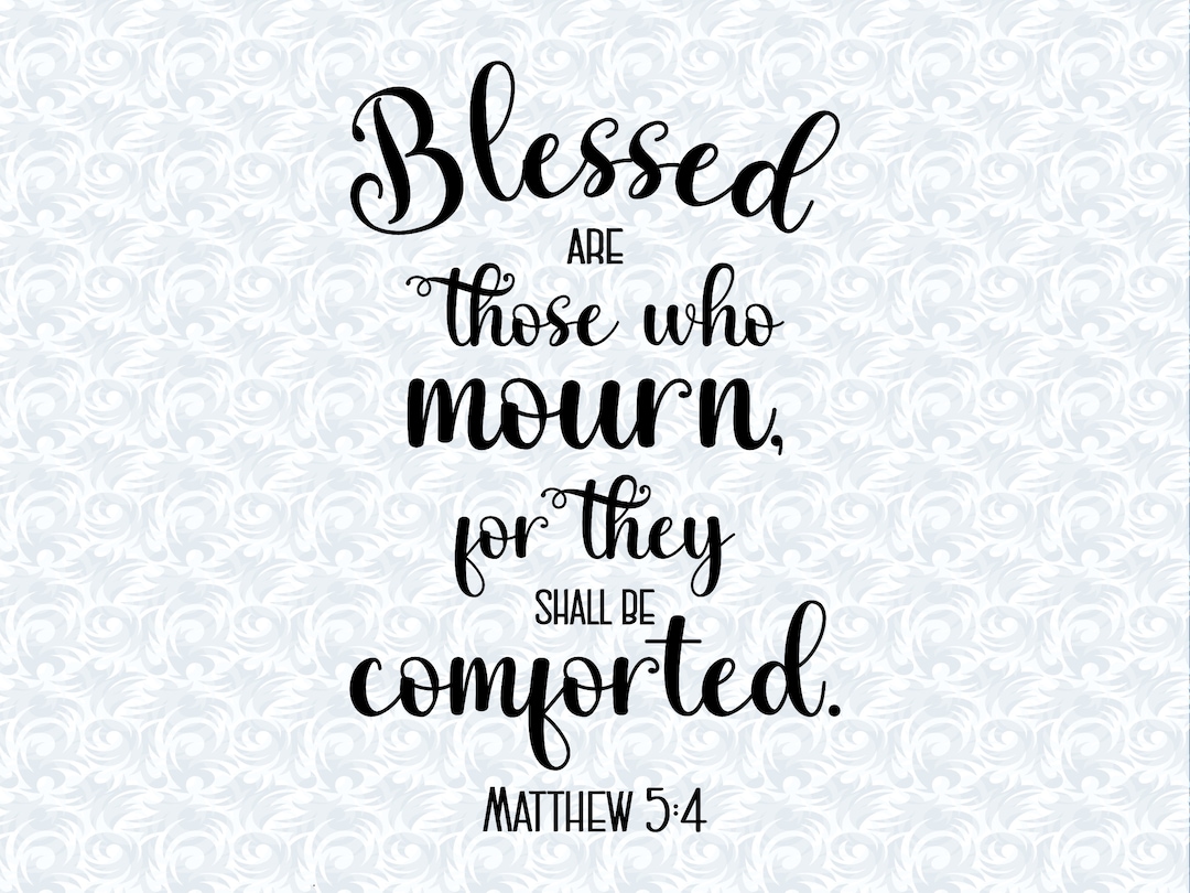 Matthew 5:4 Blessed Are Those Who Mourn Bible Verse SVG With Commercial ...
