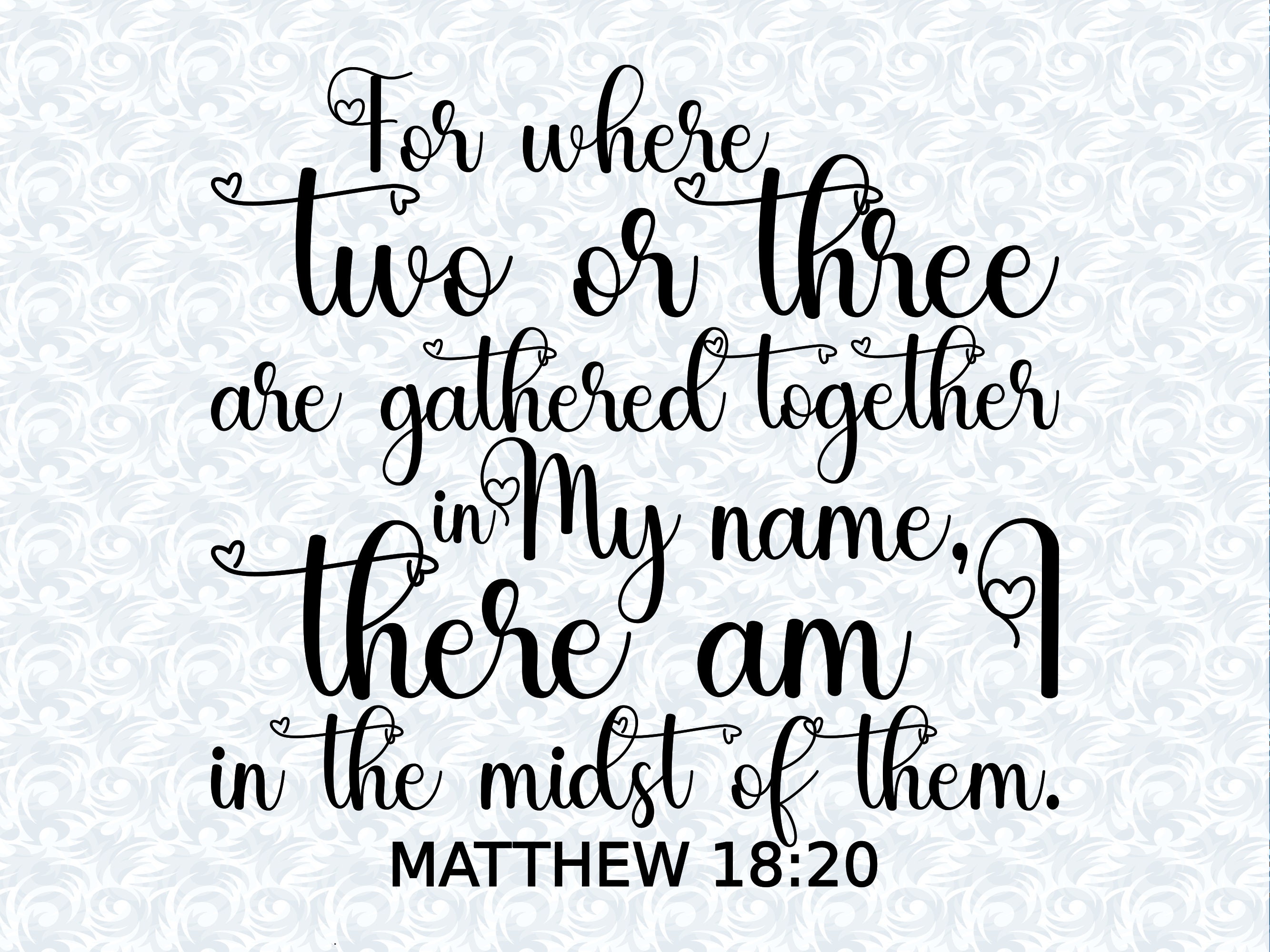 Matthew 18 20 KJV For Where Two Or Three Are Gathered Together Etsy Matthew 18 20 KJV For Where Two Or Three Are Gathered Together Etsy