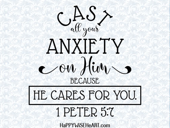 1 Peter 5:7 Cast All Your Anxiety on Him Because He Cares | Etsy