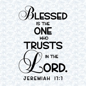 Jeremiah 17:7 Blessed is the One Who Trusts in the Lord Bible Verse SVG ...