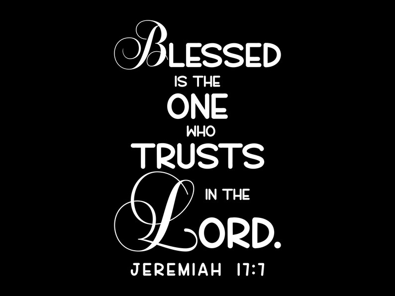 Jeremiah 17:7 Blessed is the One Who Trusts in the Lord Bible Verse SVG ...