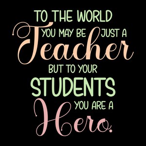 Teacher Appreciation Quote SVG: Commercial License, Printable Gift ...