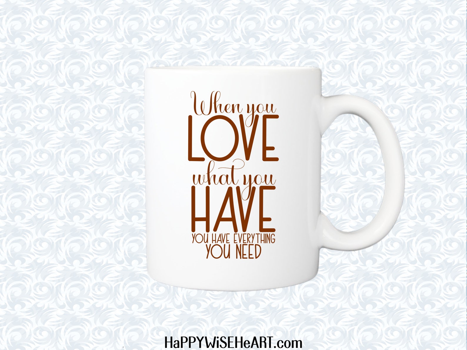 When You Love What You Have You Have Everything You Need Quotes SVG ...
