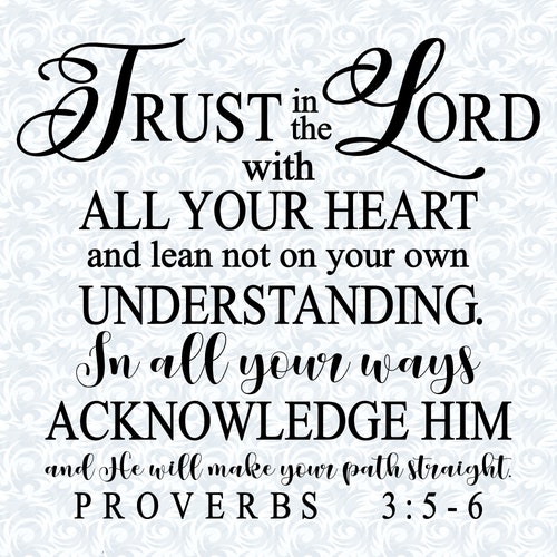 Proverbs 3:5-6 SVG Cut File Trust in the Lord With All Your - Etsy