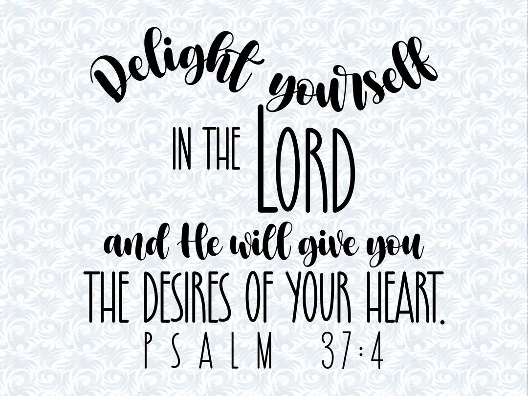 Psalm 37:4 Delight Yourself in the Lord Bible Verse SVG With Commercial ...