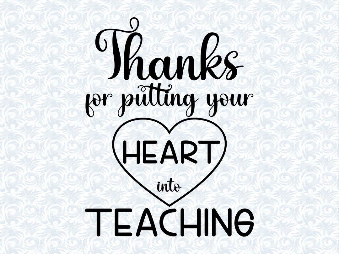 Thanks for Putting Your Heart Into Teaching Quotes SVG With Commercial ...