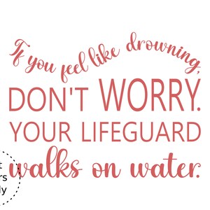 Inspirational Quotes SVG: Lifeguard Walks on Water (commercial License ...