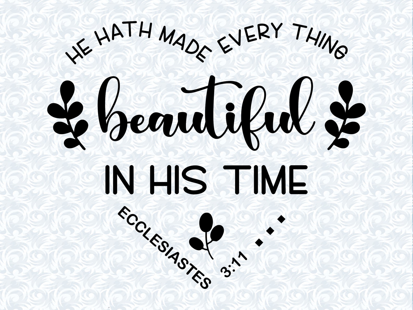 Ecclesiastes 3:11 KJV He Hath Made Every Thing Beautiful Heart - Etsy