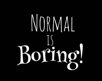 Normal is Boring Decal Sticker - Etsy