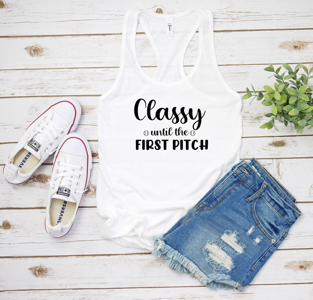 Classy Until First Pitch Racerback Tank Top, Softball Shirt, Softball ...