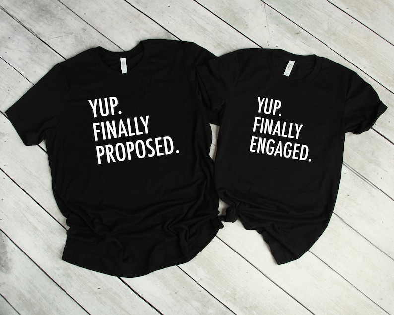 Couples Shirts T-shirt, Yup Finally Proposed, Yup Finally Engaged, His ...