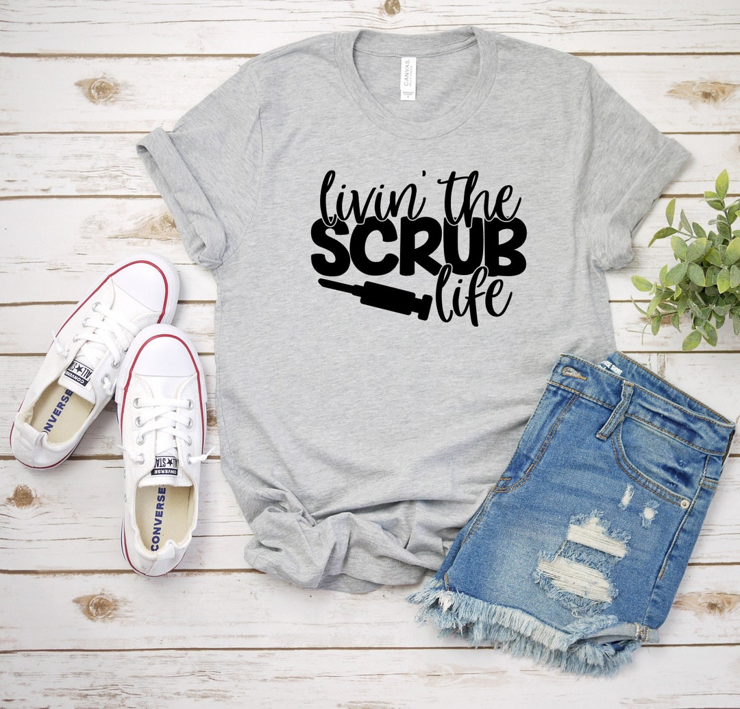 Living' the Scrub Life Nurse Shirt, Nurse Shirt, Funny Nurse Shirt ...