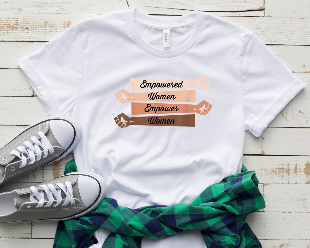 Empowered Women Unisex Shirt, Women Empowerment Shirts, Gift for Her ...