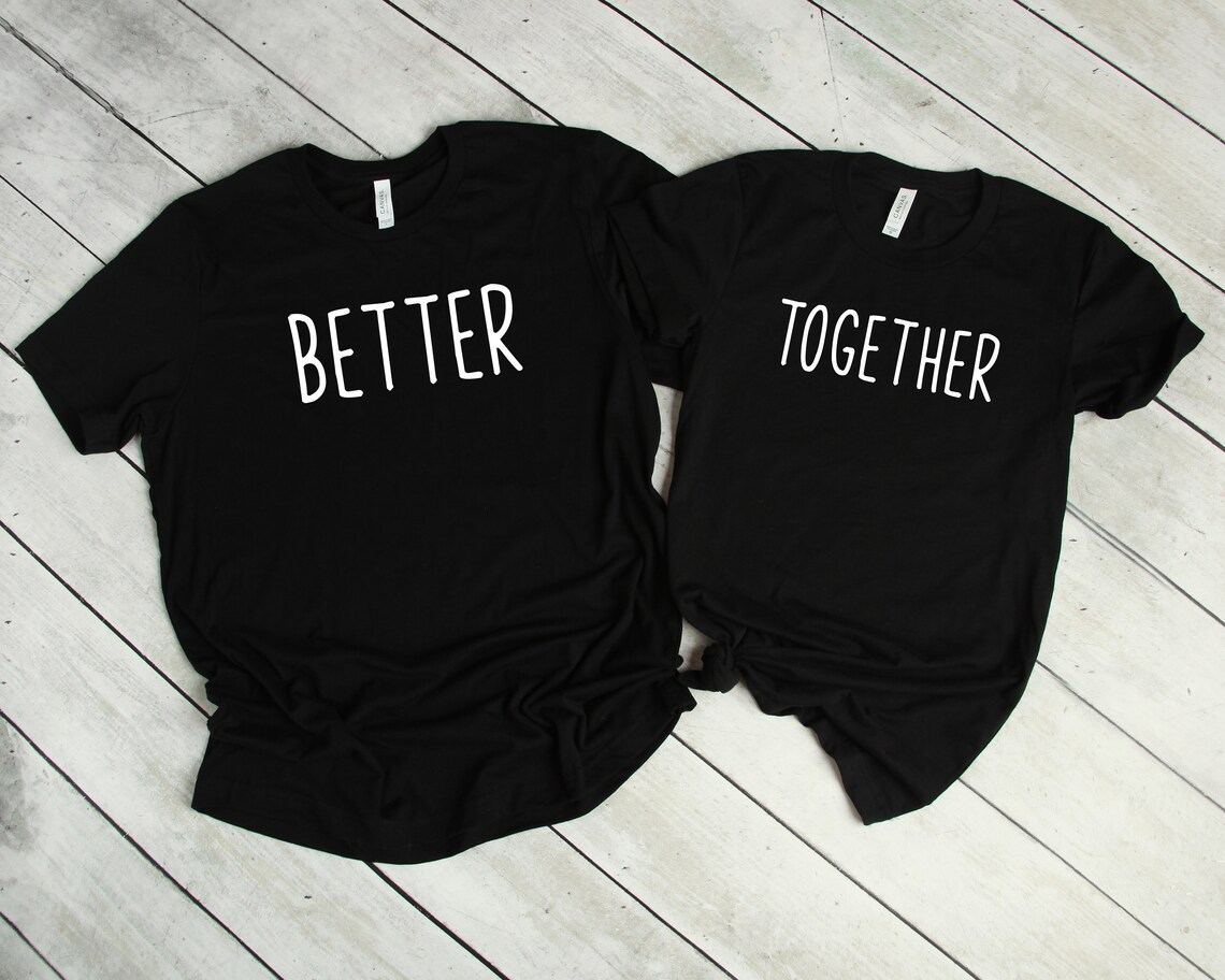 Couples Shirts T-shirt, Better Together, His & Hers, Funny Shirts ...
