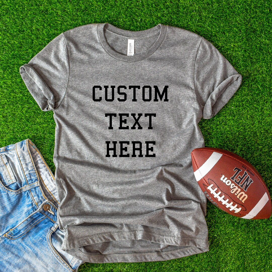 Your Text Here Front + Back Shirt, Custom Football Shirts, Favorite ...