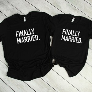 Couples Shirts T-shirt, Finally Married, His & Hers, Funny Shirts ...