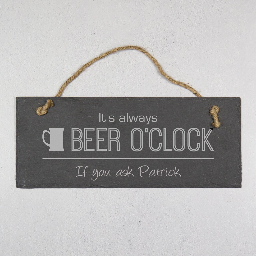 Personalised Beer O'clock Sign, Slate Hanging Sign, Bar Decor, Lasered ...