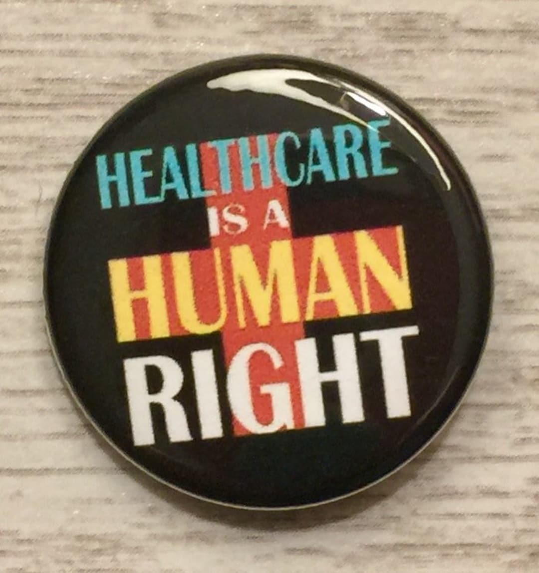 Healthcare is a Human Right | 1.25 Inch Activist Pinback | Universal ...