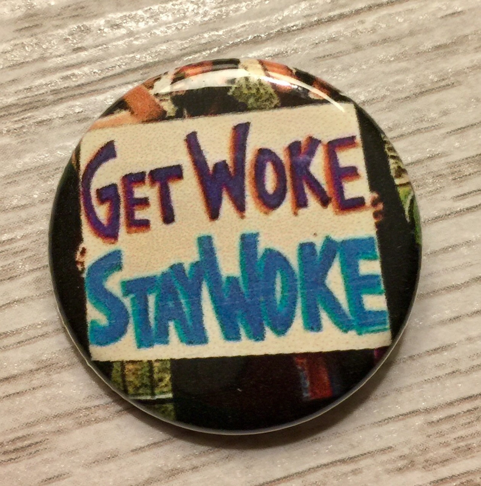 Get Woke Stay Woke 1.25 inch pinback protest sign button | Etsy
