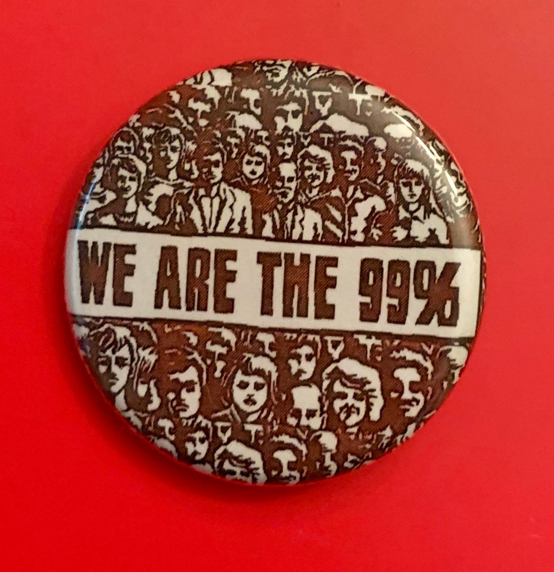 We Are the 99% | 1.25 Inch Political Button | Bernie Sanders ...