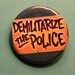 Demilitarize the Police 1.25 Inch Pinback Protest Sign - Etsy