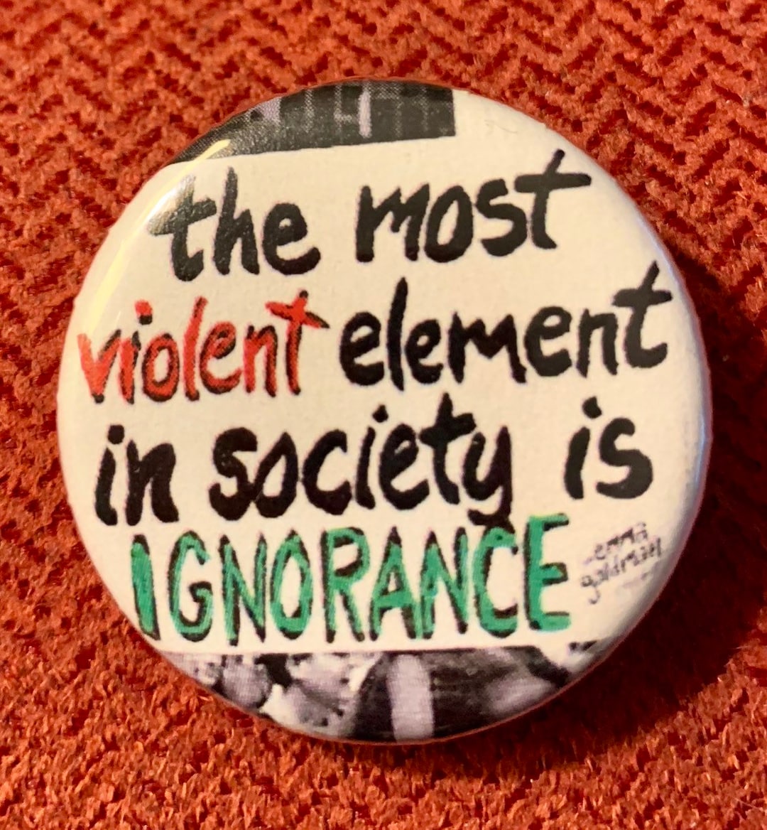 Fight Ignorance Button: Emma Goldman Quote, Political Protest (1.25 ...