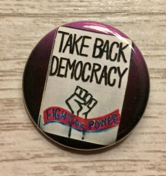 Take Back Democracy Protest Sign Button 1.25 Inch Pinback | Etsy