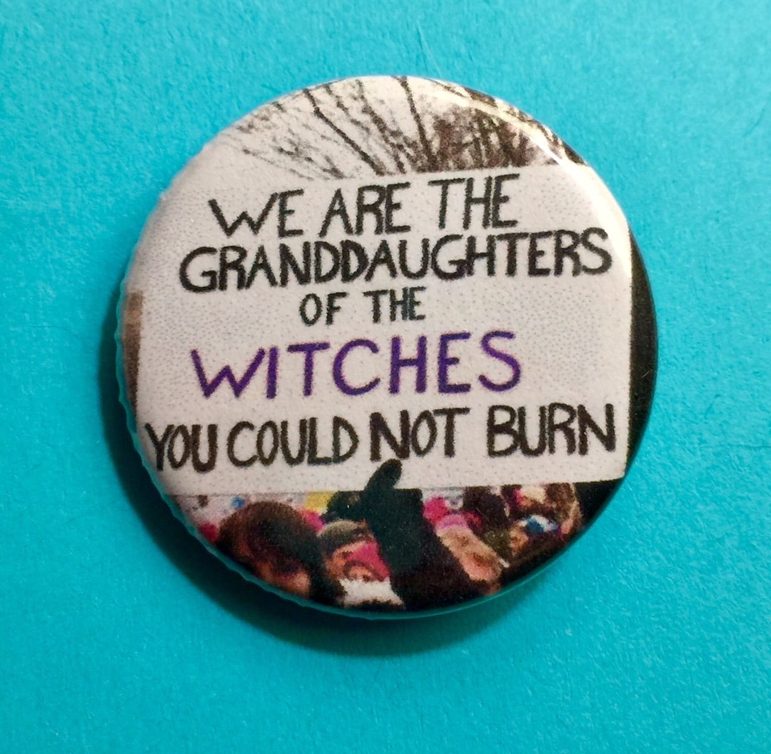 Feminist Pin: Granddaughters of Witches Protest Sign (1.25 Inch) - Etsy