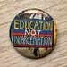 Education Not Incarceration 1.25 Inch Pinback Protest Sign Button BLM ...