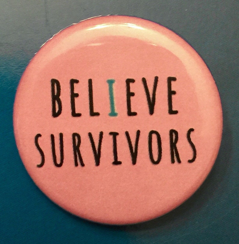 I Believe Survivors 1.25 Inch Political Button Sexual | Etsy