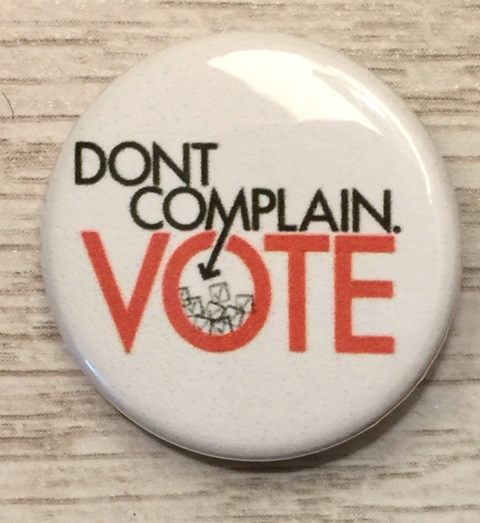 Don't Complain Vote 1.25 inch pinback button | Etsy