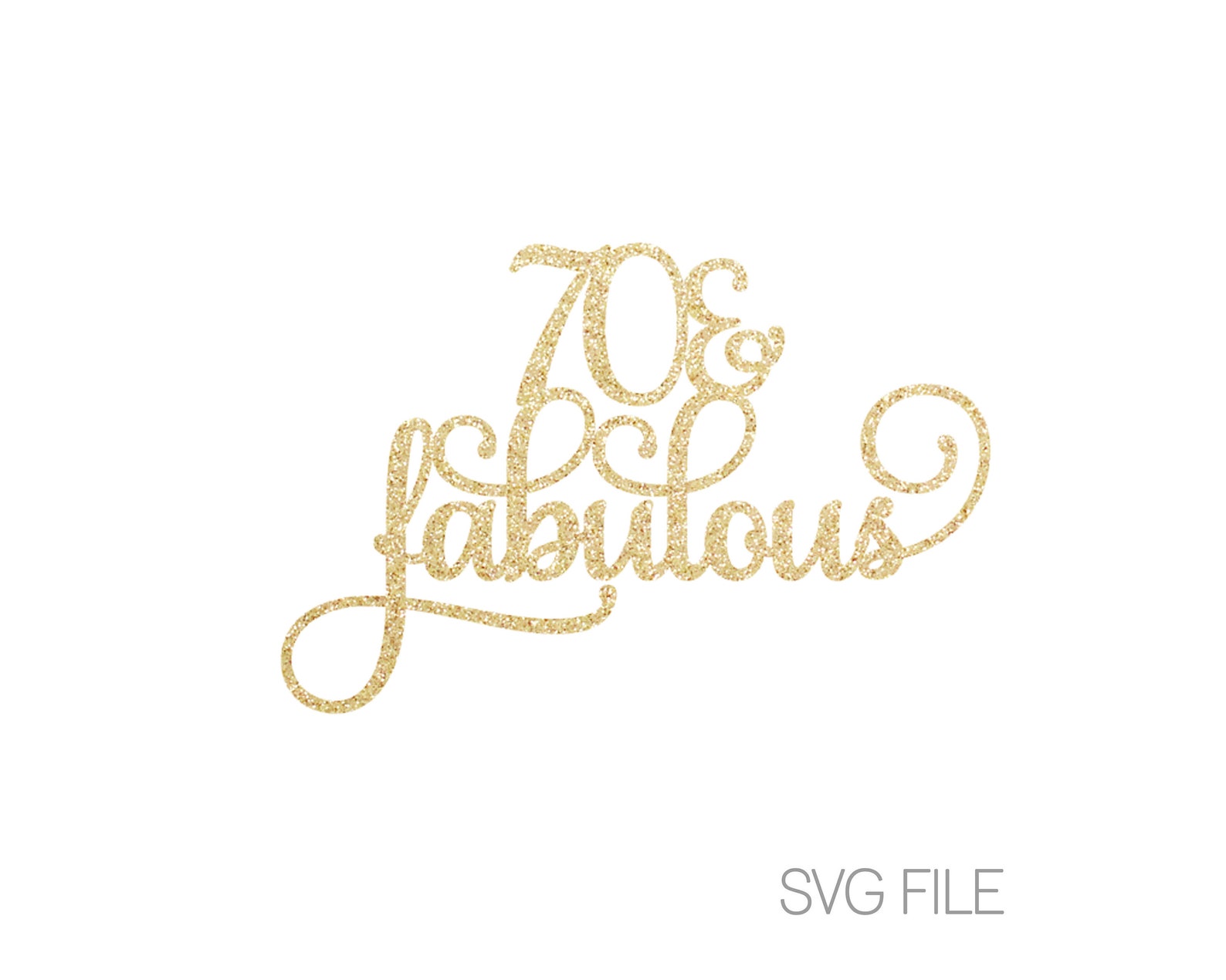 70 & Fabulous SVG 70th SVG 70th Birthday SVG Digital - Etsy