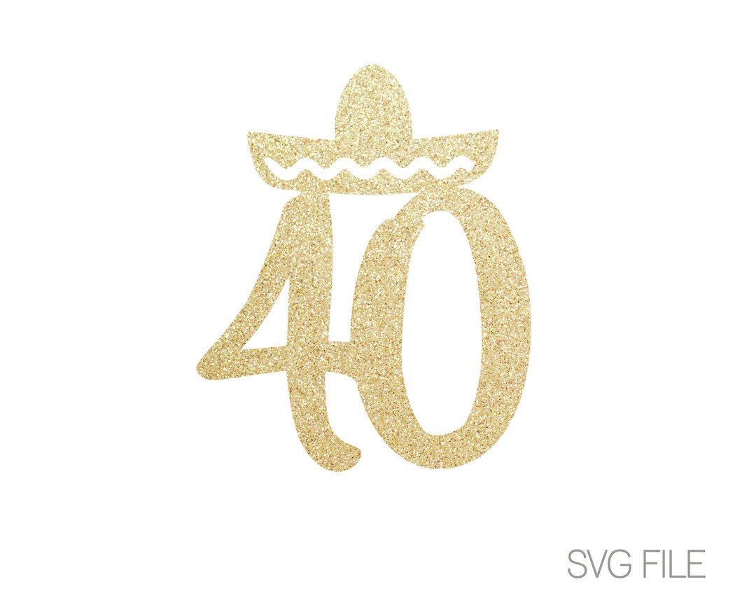 40 Fiesta SVG - Sombrero SVG - 40th Birthday | Fiesta SVG | Digital ...