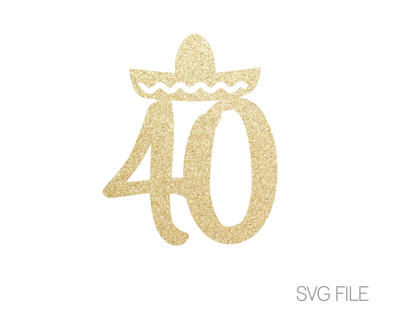 40 Fiesta SVG Sombrero SVG 40th Birthday Fiesta SVG - Etsy