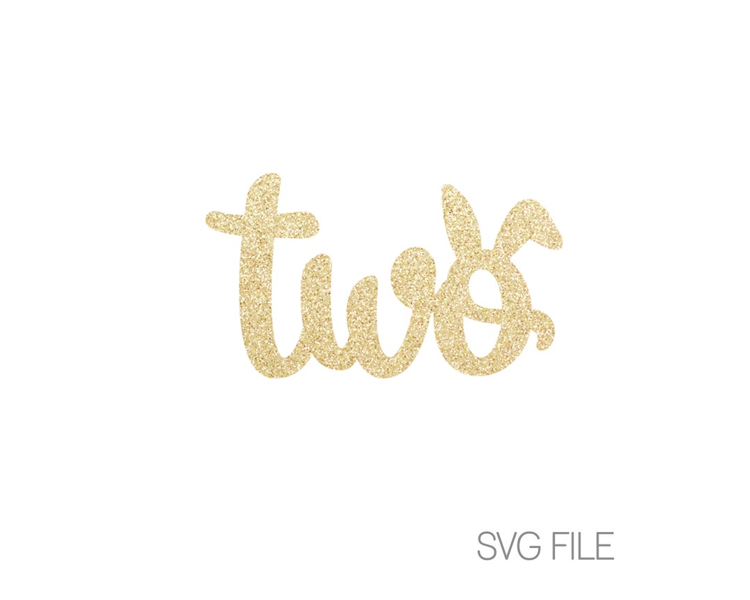 Two SVG | Bunny Rabbit Ears SVG | Easter Birthday | Two Bunny Ears SVG ...