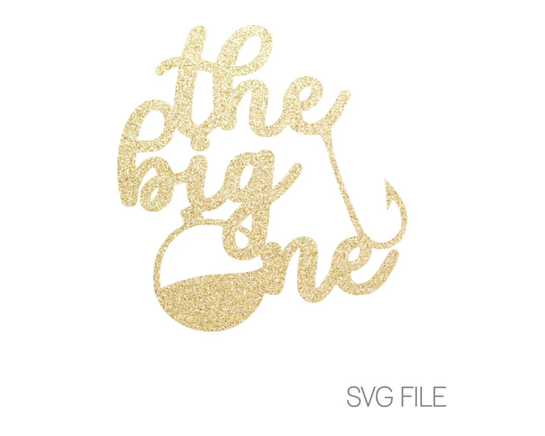 The Big One SVG | Fishing First Birthday SVG | Digital Download | Svg ...