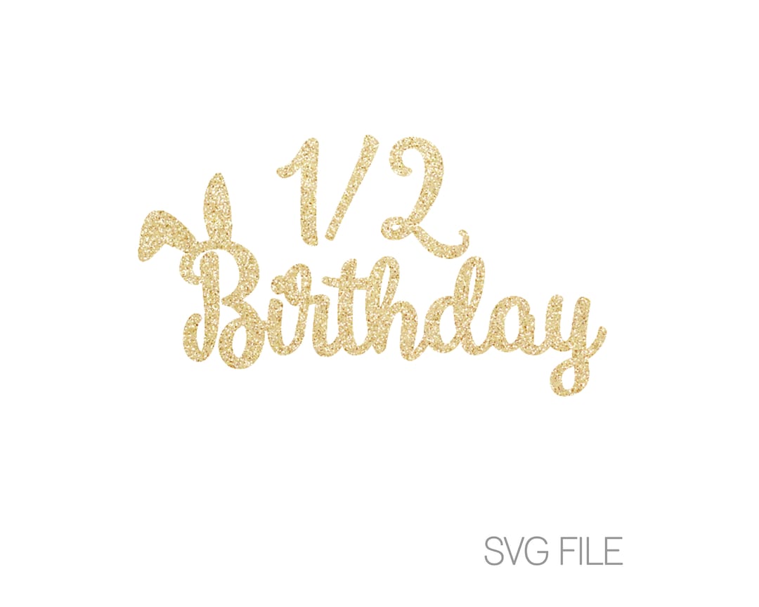 1/2 Birthday SVG | Bunny Rabbit Birthday SVG | Half Birthday Easter SVG ...